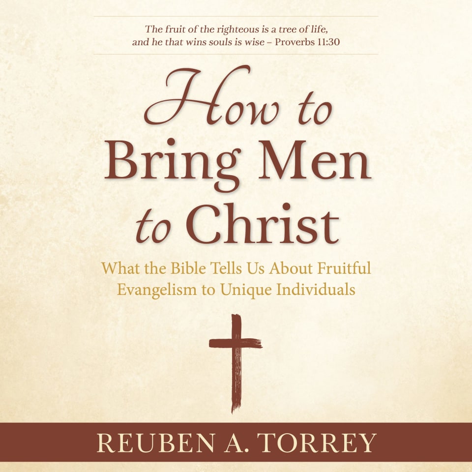 How to Bring Men to Christ by Reuben A. Torrey - Audiobook