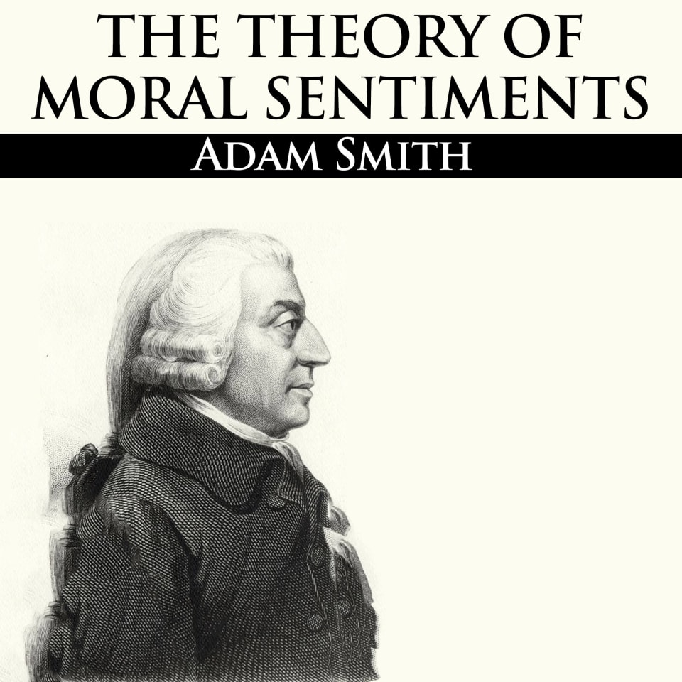 The Theory of Moral Sentiments by Adam Smith - Audiobook