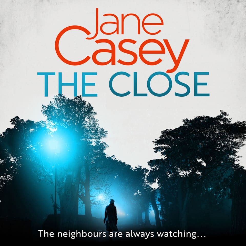 The Close (Maeve Kerrigan, Book 10) by Jane Casey - Audiobook