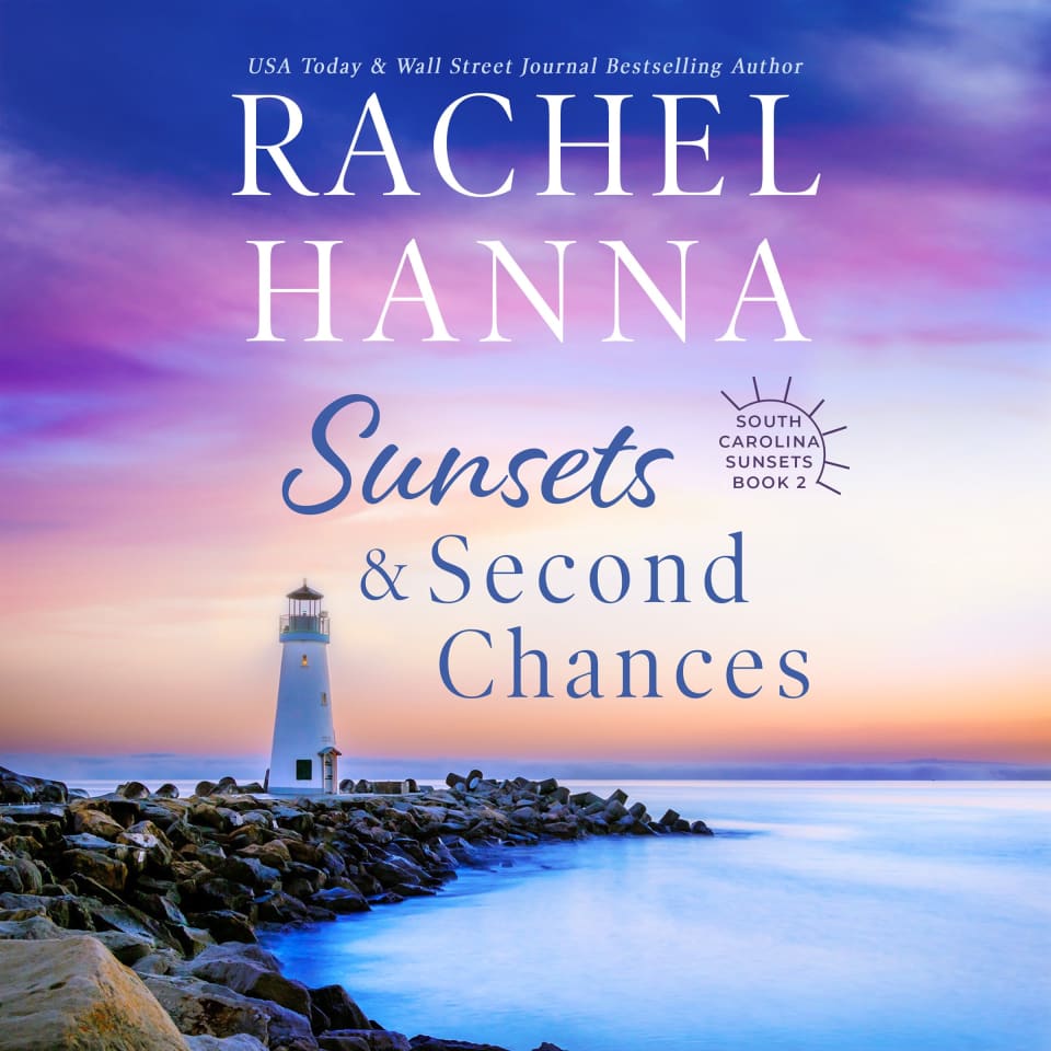 Sunsets & Second Chances by Rachel Hanna - Audiobook