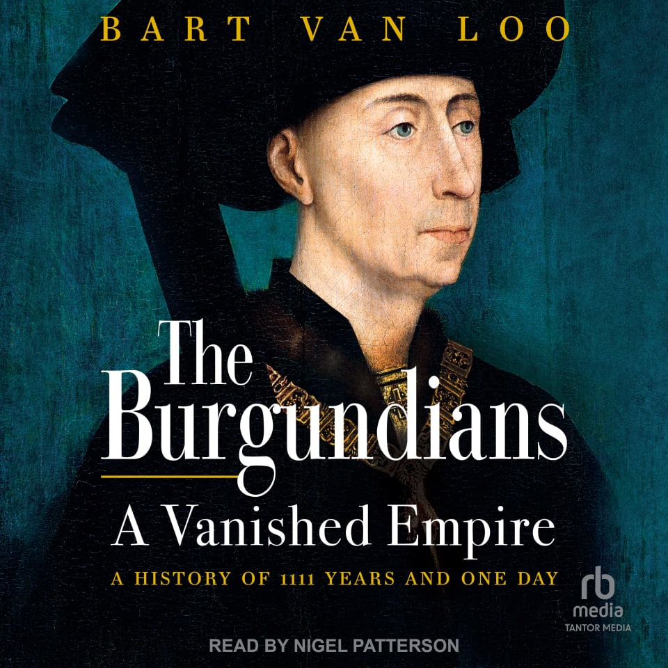 The Burgundians by Bart van Loo & Nancy Forest-Flier - Audiobook