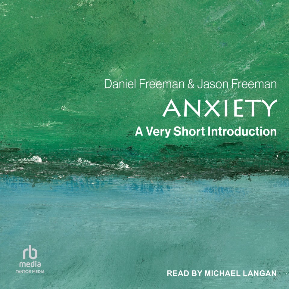 Anxiety by Daniel Freeman & Jason Freeman - Audiobook