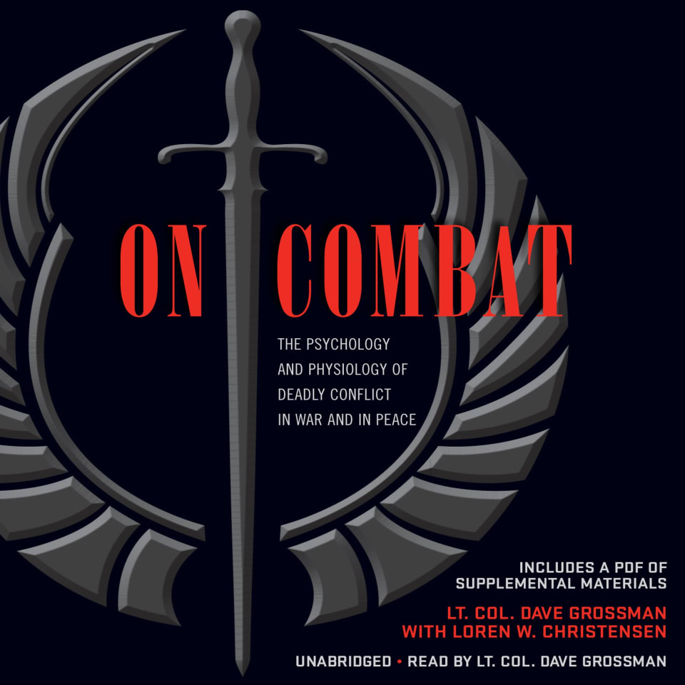 On Combat by Lieutenant Colonel Dave Grossman & Loren W. Christensen ...
