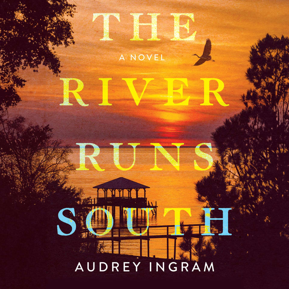 The River Runs South by Audrey Ingram - Audiobook