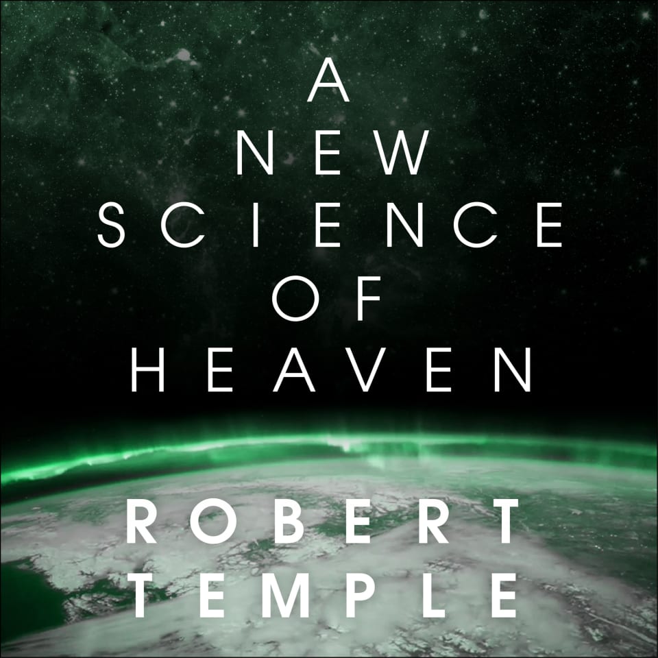 A New Science of Heaven by Robert Temple - Audiobook