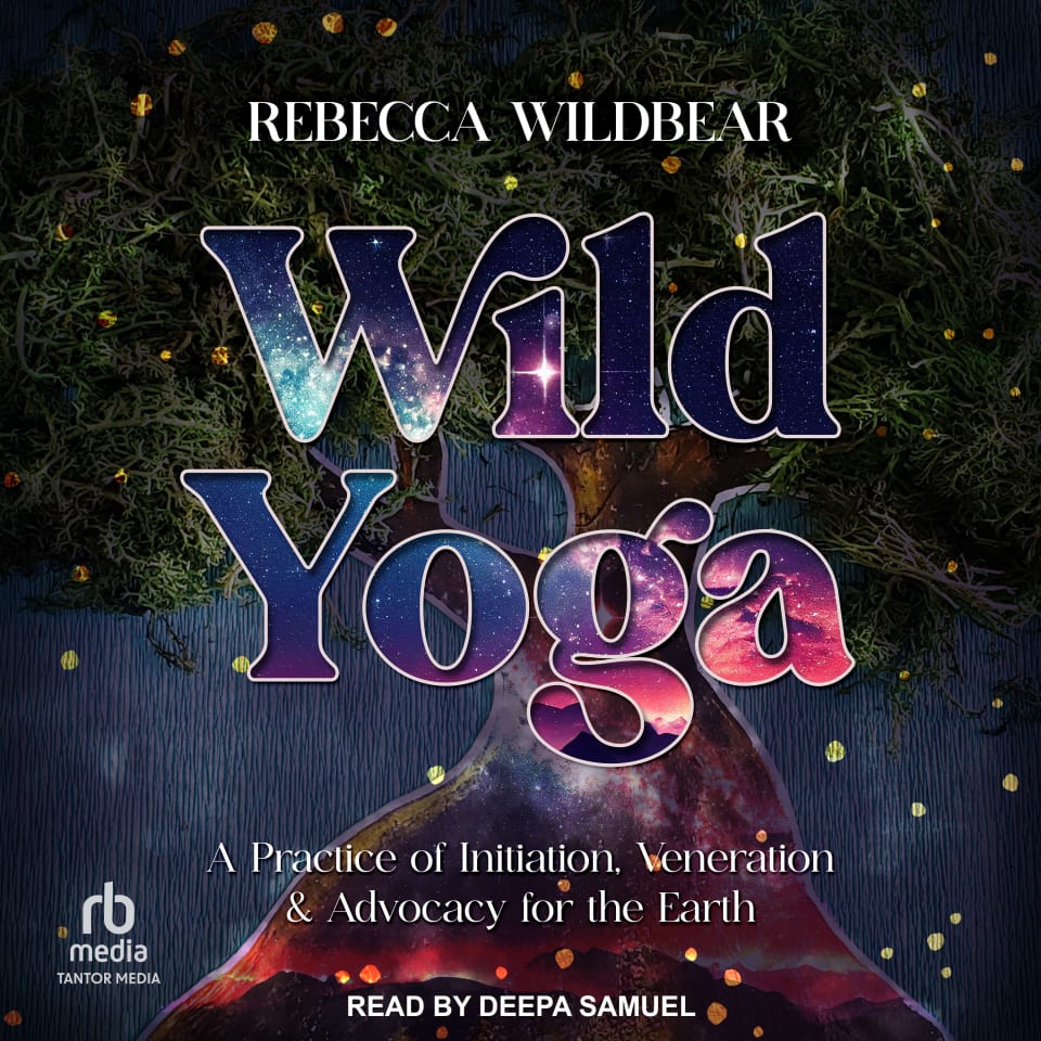 Wild Yoga by Rebecca Wildbear - Audiobook