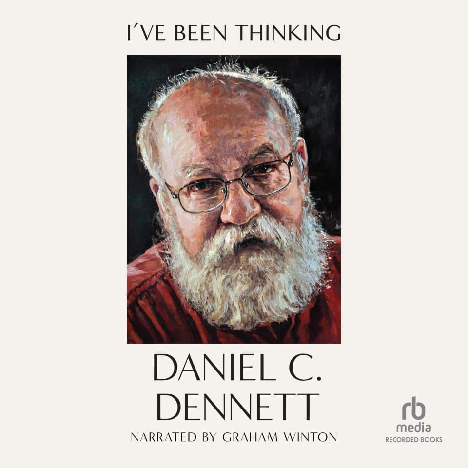 I've Been Thinking... by Daniel C. Dennett - Audiobook