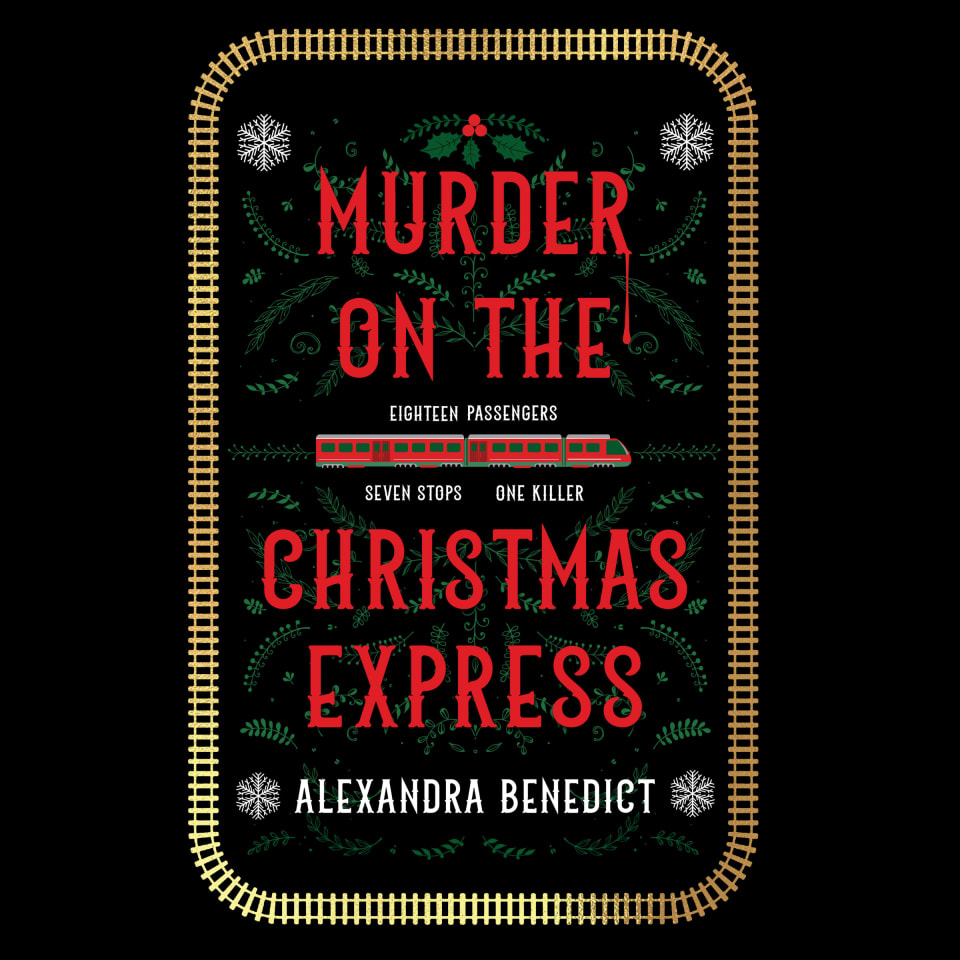 Murder on the Christmas Express by Alexandra Benedict - Audiobook (No ...