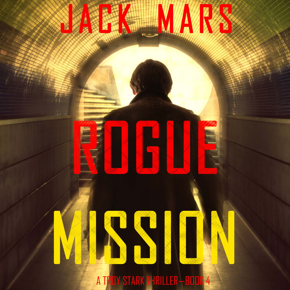 Rogue Mission (A Troy Stark Thriller—Book #4) by Jack Mars - Audiobook