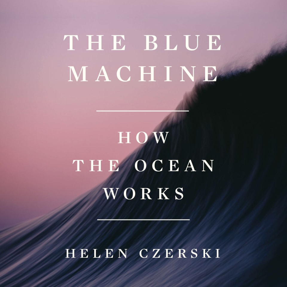 The Blue Machine by Helen Czerski - Audiobook