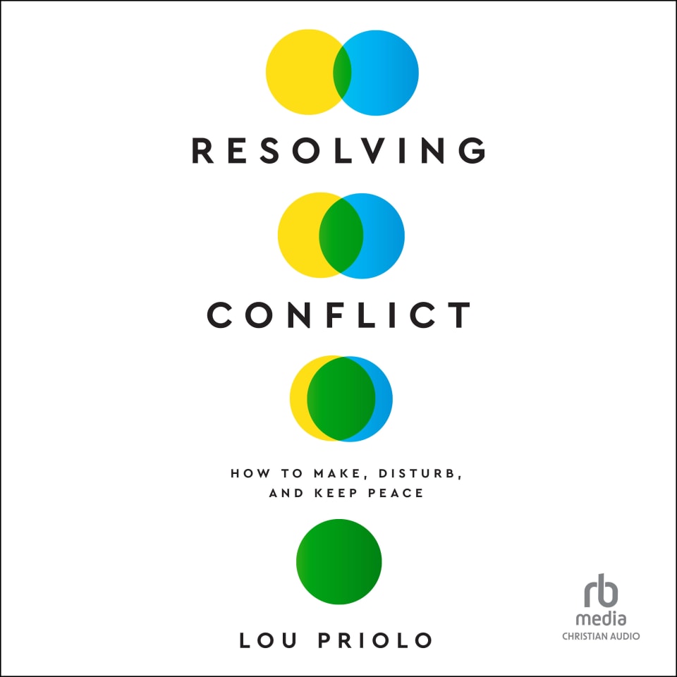 Resolving Conflict by Lou Priolo - Audiobook Resolving Conflict by Lou Priolo - Audiobook