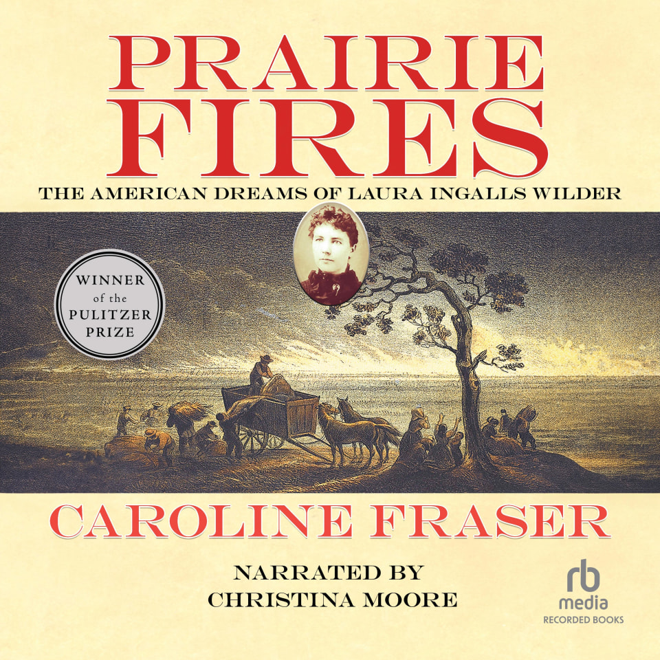 Prairie Fires by Caroline Fraser - Audiobook