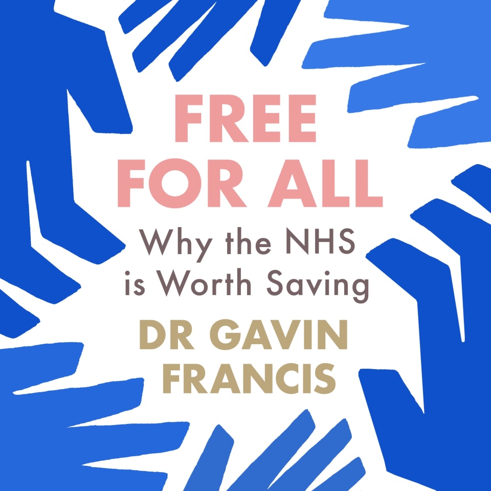 Free For All by Dr Gavin Francis - Audiobook