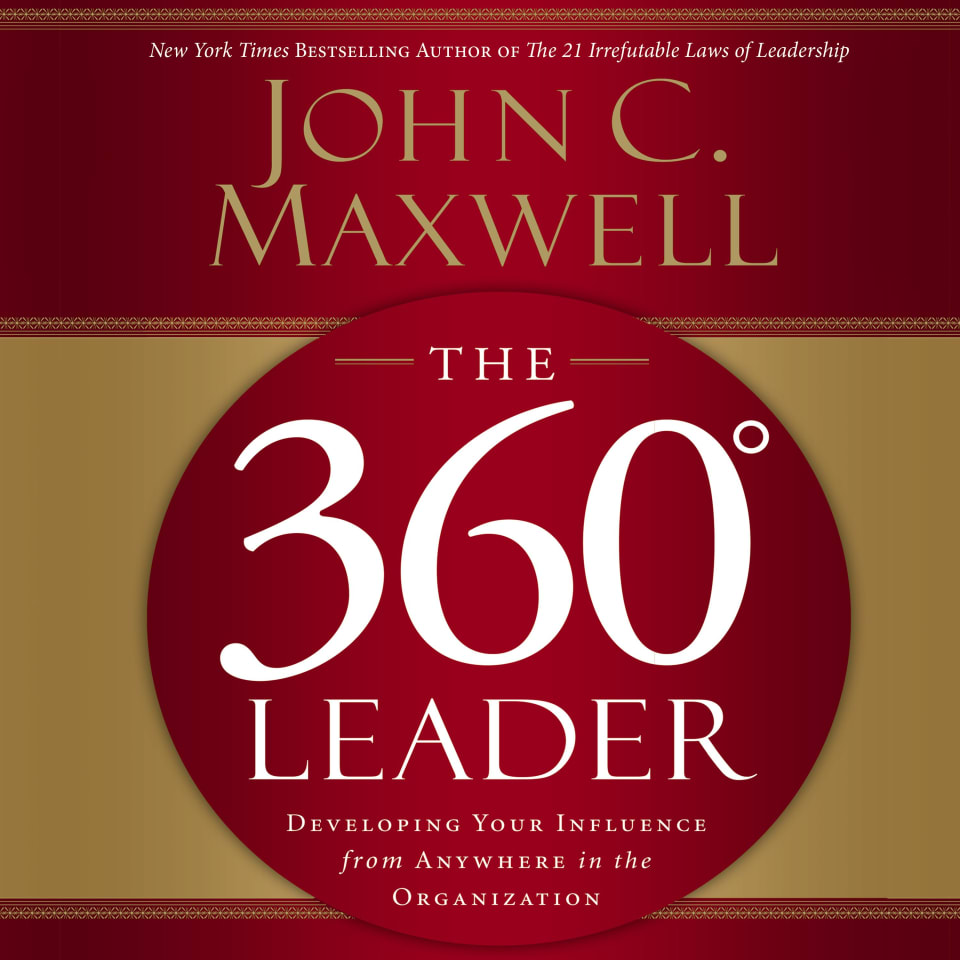 The 360 Degree Leader by John C. Maxwell - Audiobook