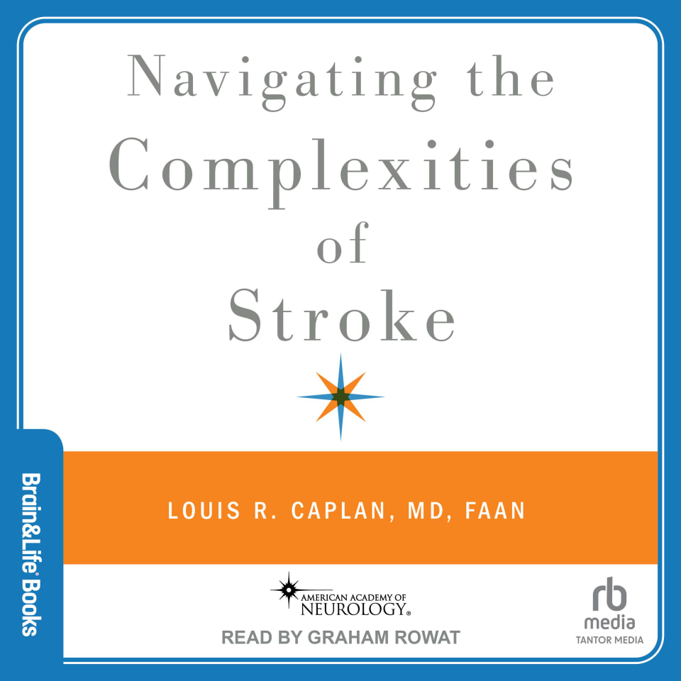 Navigating the Complexities of Stroke by Louis R. Caplan MD FAAN ...
