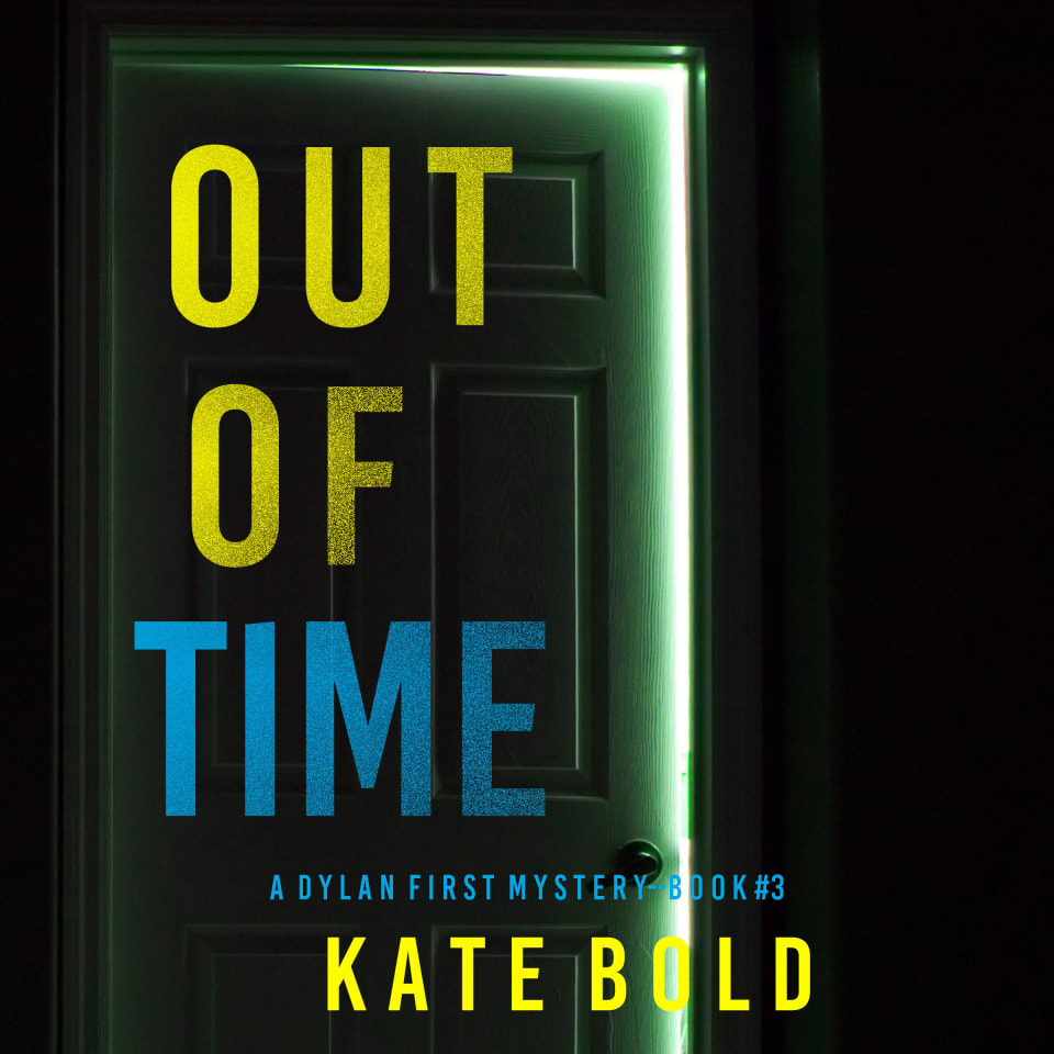 Out of Time (A Dylan First FBI Suspense Thriller—Book Three) by Kate ...