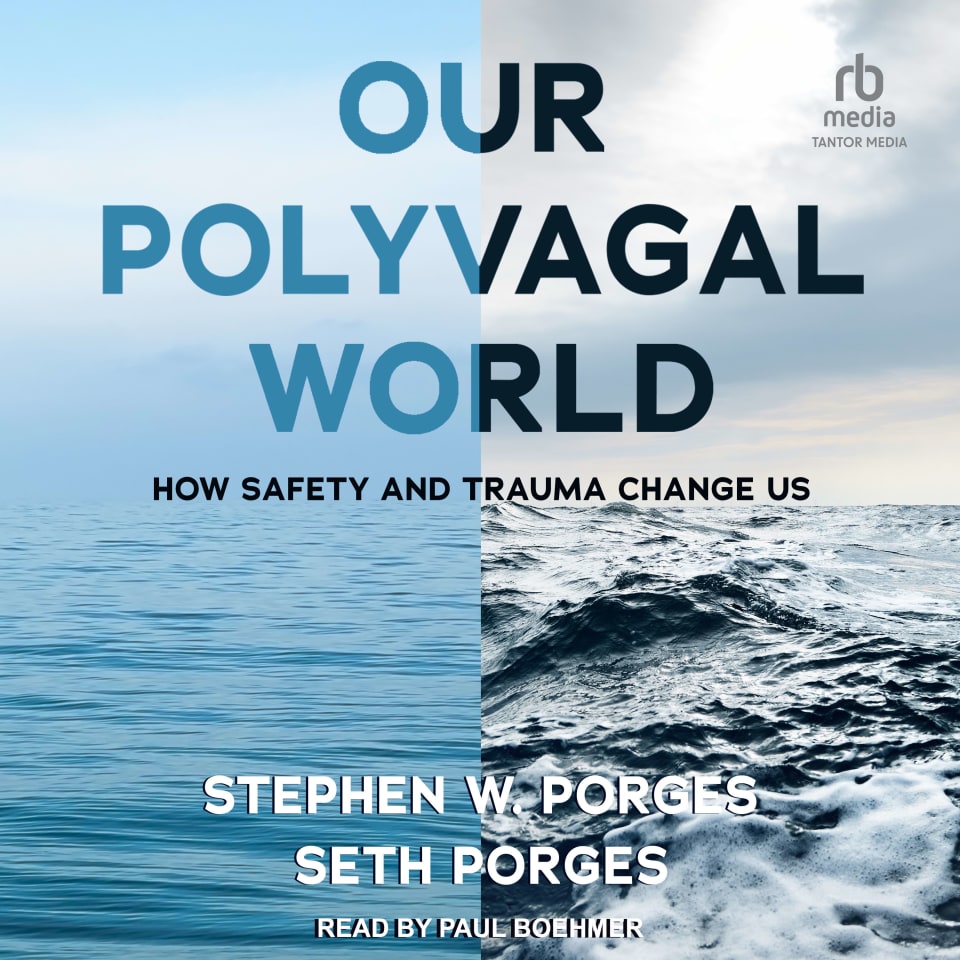 Our Polyvagal World by Seth Porges & Stephen W. Porges - Audiobook