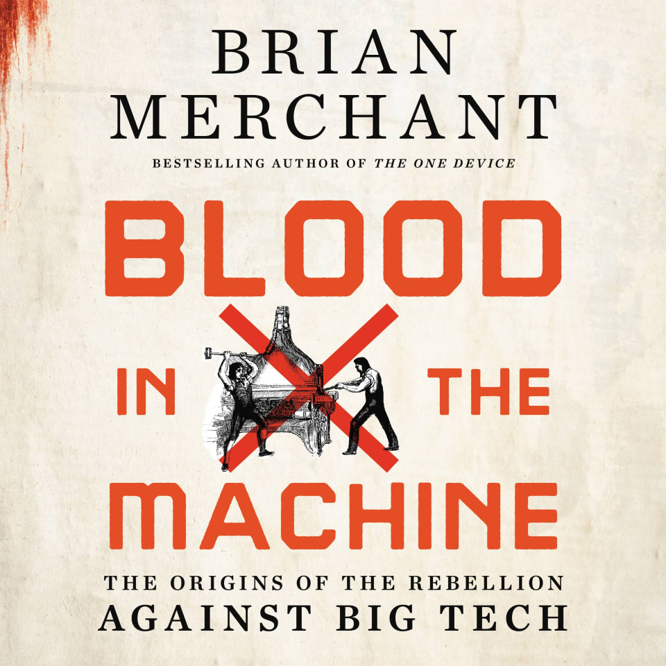 Blood in the Machine by Brian Merchant - Audiobook