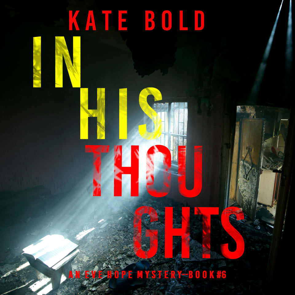 In His Thoughts (An Eve Hope FBI Suspense Thriller—Book 6) by Kate Bold ...