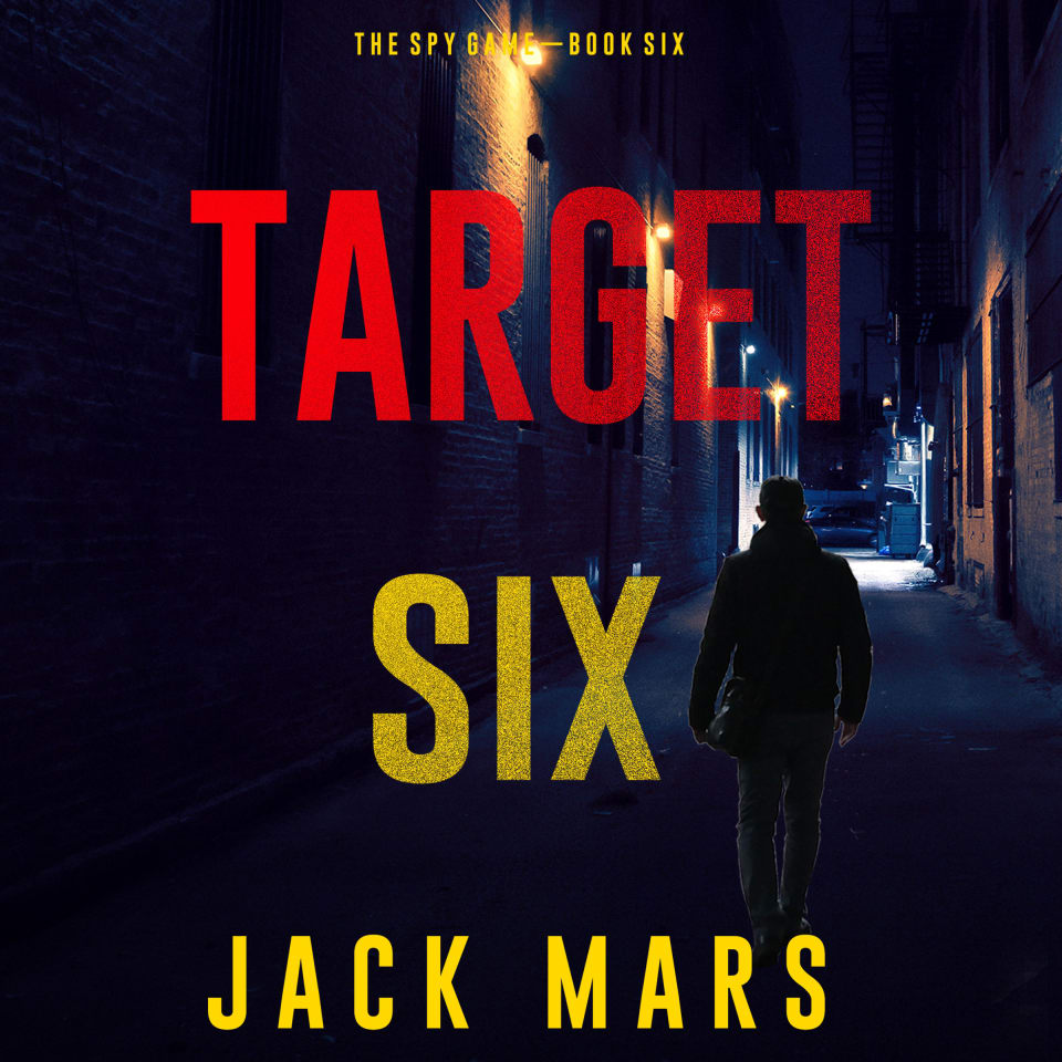 Target Six (The Spy Game—Book #6) by Jack Mars - Audiobook