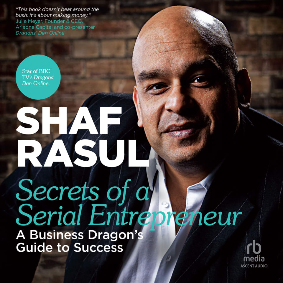 Secrets of a Serial Entrepreneur by Shaf Rasul - Audiobook
