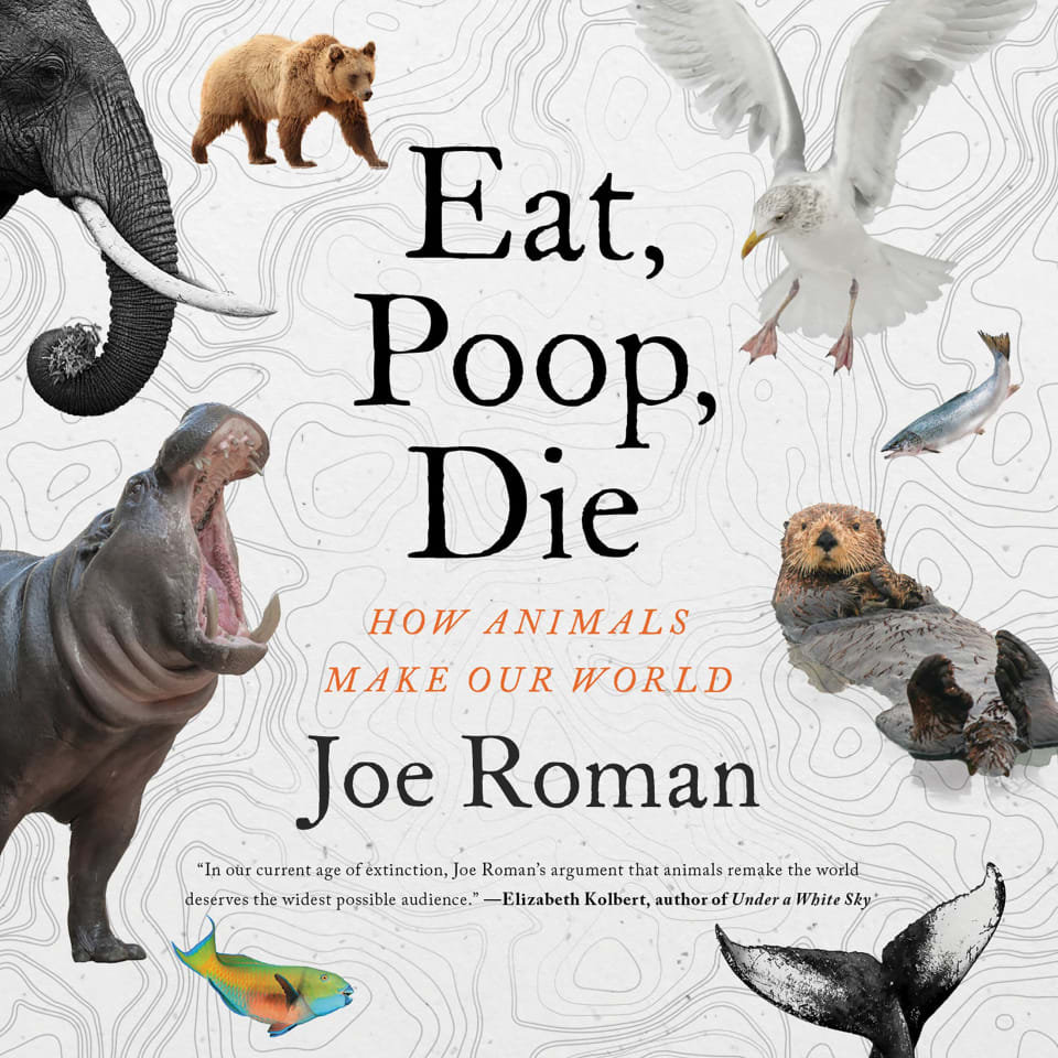 Eat, Poop, Die by Joe Roman - Audiobook