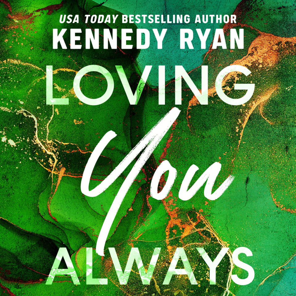 Loving You Always by Kennedy Ryan - Audiobook