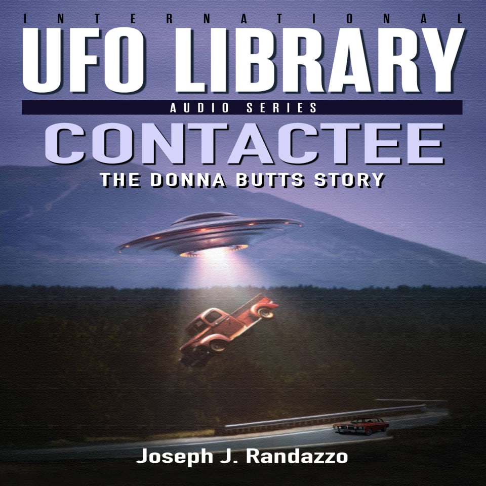 U.F.O LIBRARY - CONTACTEE: The Donna Butts Story by Joseph J. Randazzo - Audiobook