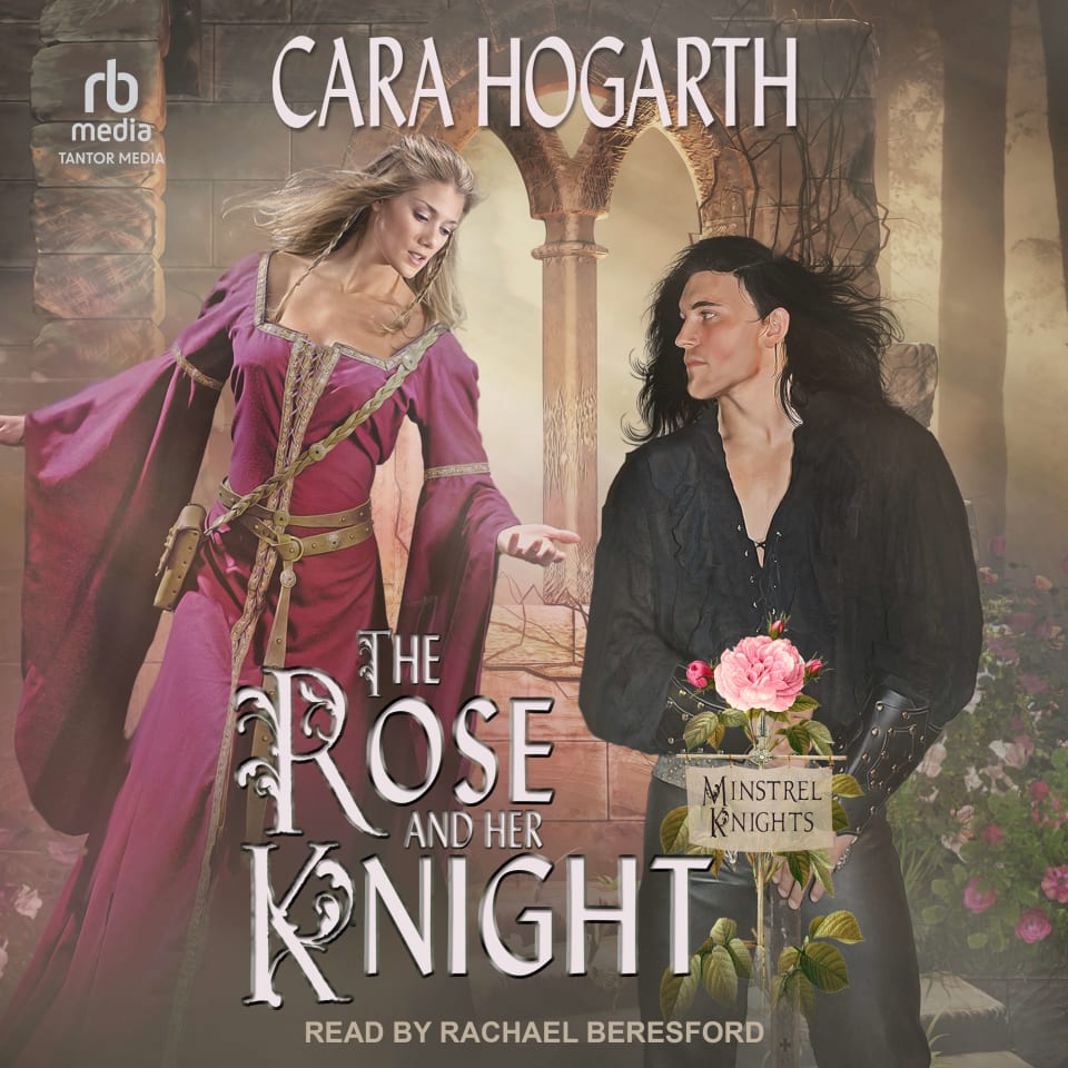 The Rose and Her Knight by Cara Hogarth - Audiobook