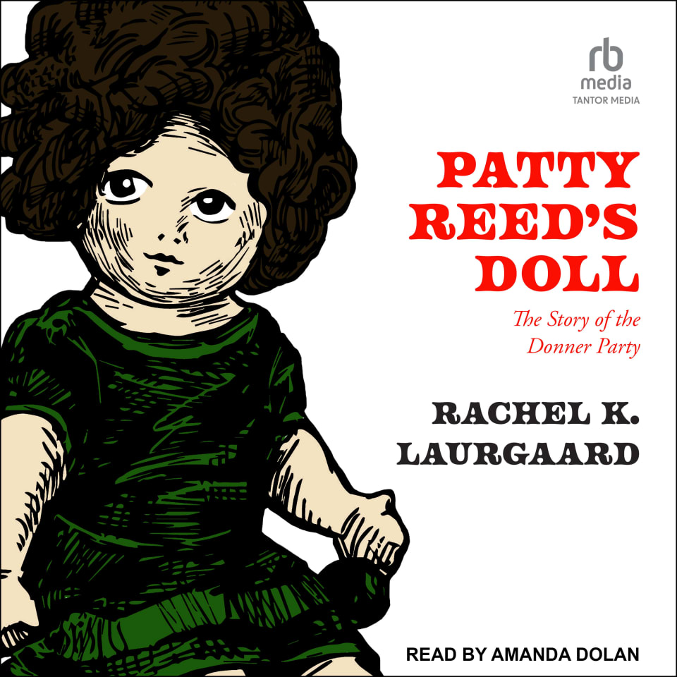 Patty Reed's Doll by Rachel K. Laurgaard - Audiobook