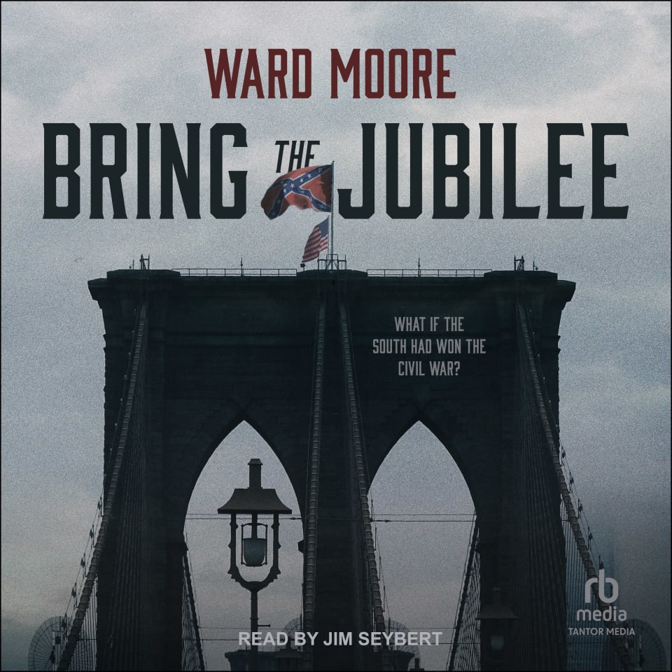 Bring the Jubilee by Ward Moore - Audiobook