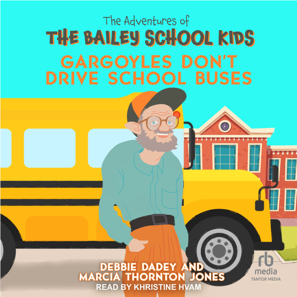 Gargoyles Don't Drive School Buses by Debbie Dadey & Marcia Thornton ...