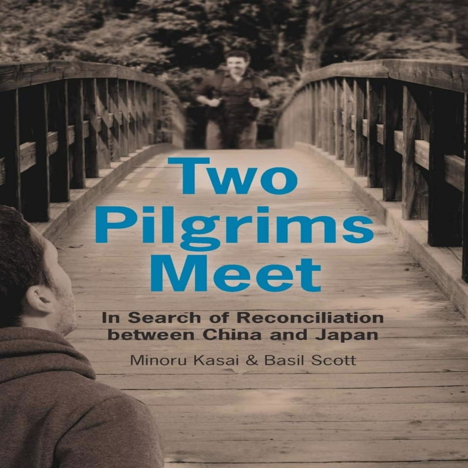 Two Pilgrims Meet: In Search of Reconciliation between China and Japan ...