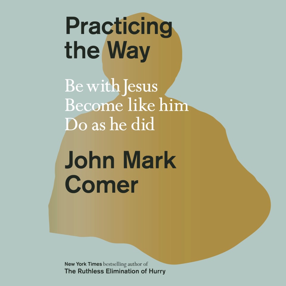Practicing the Way by John Mark Comer - Audiobook