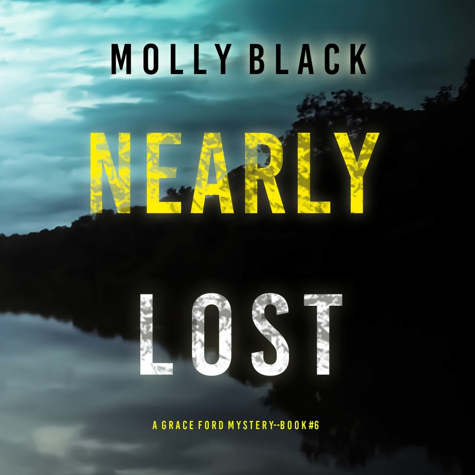 Nearly Lost (A Grace Ford FBI Thriller—Book Six) by Molly Black ...