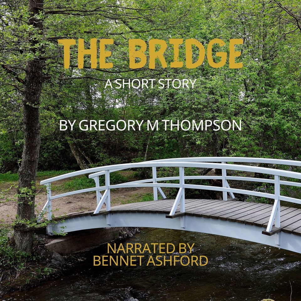 The Bridge by Gregory M Thompson - Audiobook