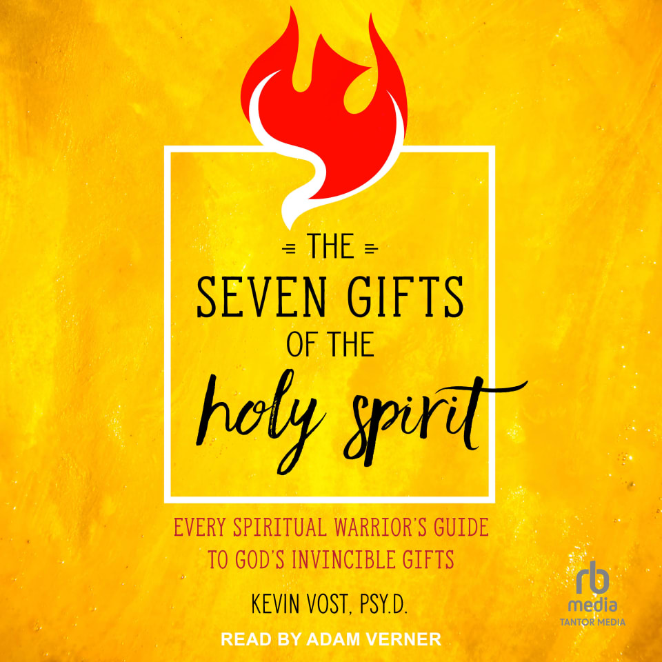 Seven Gifts of the Holy Spirit by Kevin Vost - Audiobook