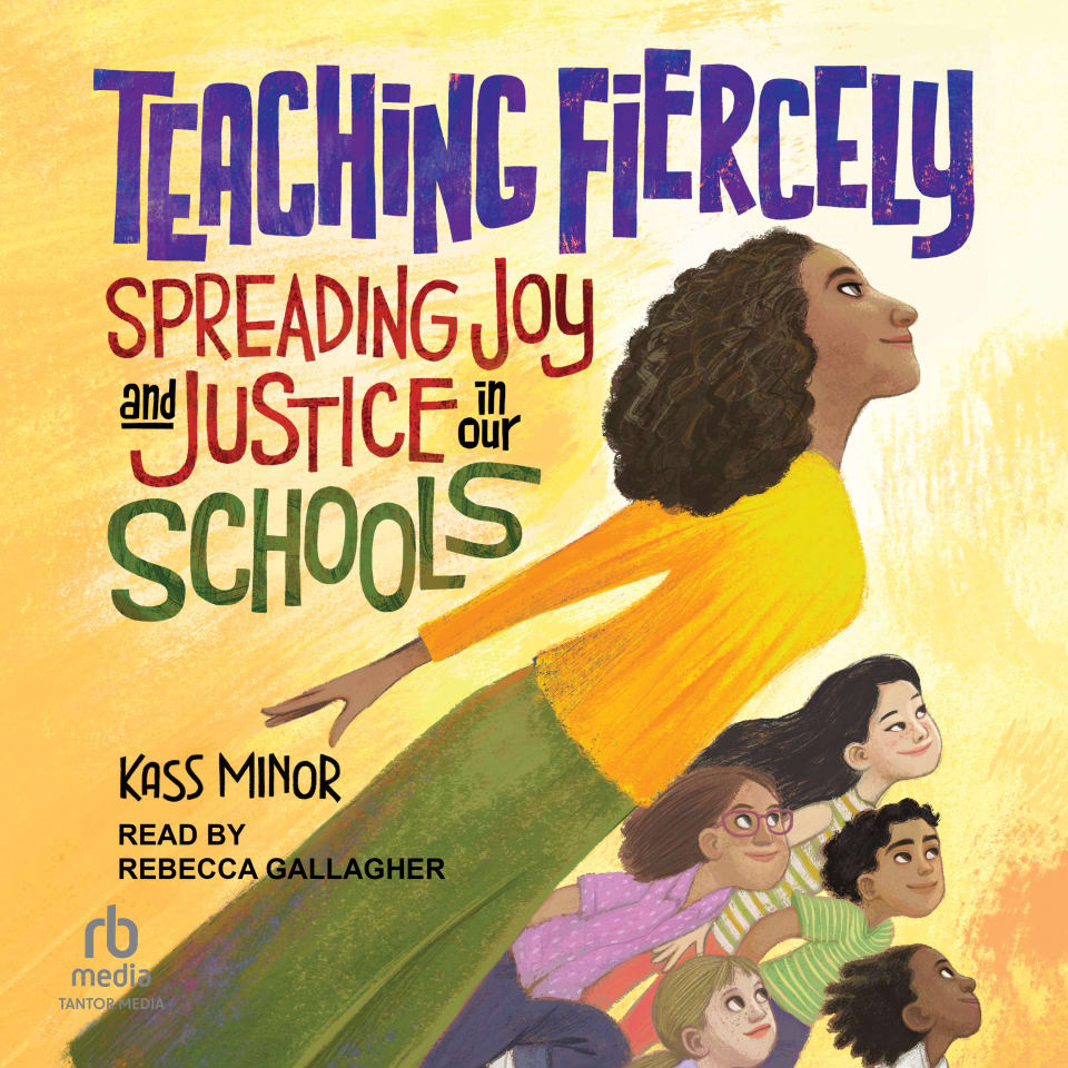 Teaching Fiercely by Kass Minor - Audiobook