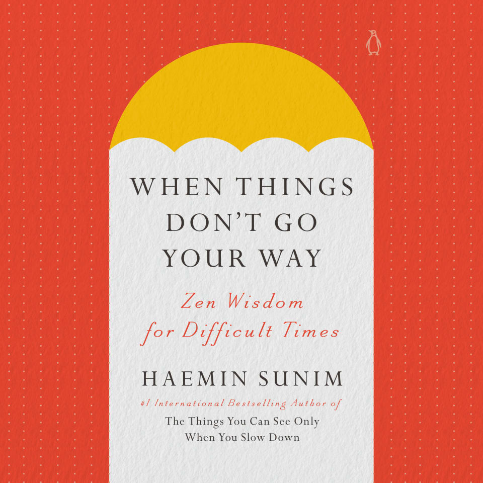 When Things Don't Go Your Way by Charles La Shure & Haemin Sunim ...