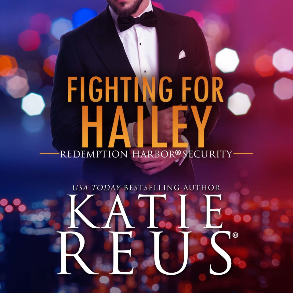 Fighting for Hailey by Katie Reus - Audiobook