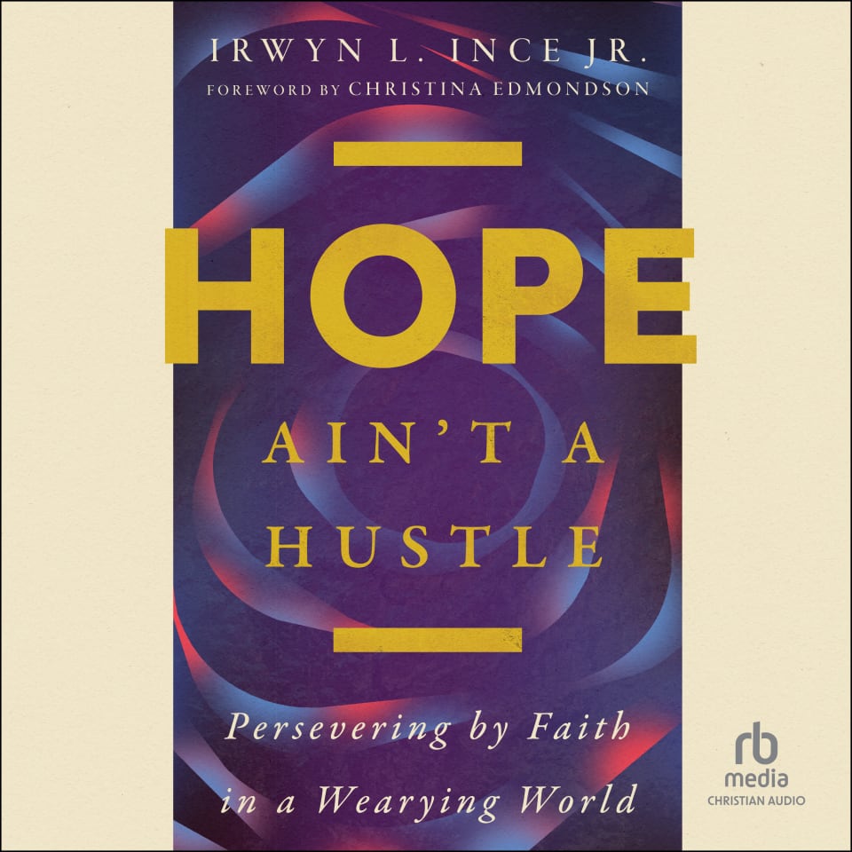 Hope Ain't a Hustle by Christina Edmondson & Irwyn L. Ince - Audiobook