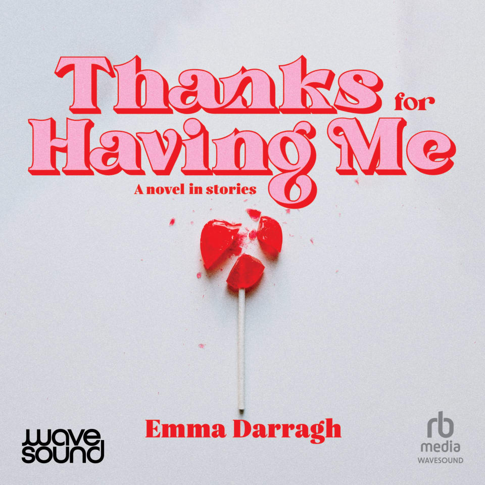 Thanks For Having Me by Emma Darragh - Audiobook
