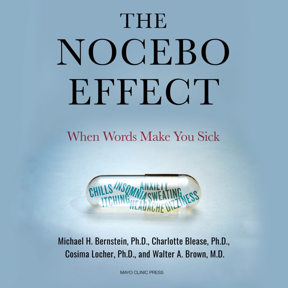 The Nocebo Effect by Charlotte Blease, Ph.D. & Michael H. Bernstein, Ph ...
