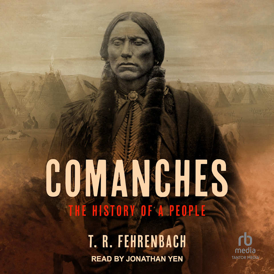 Comanches by T. R. Fehrenbach - Audiobook