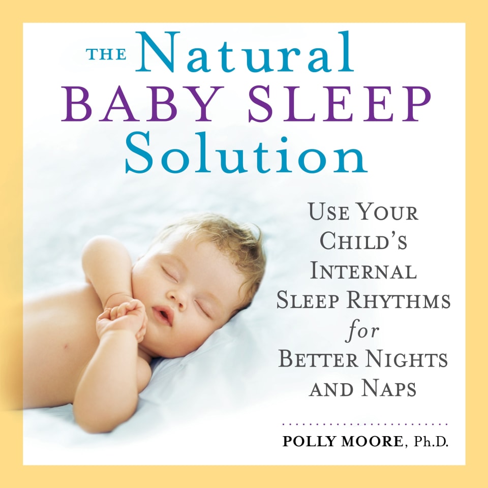 The Natural Baby Sleep Solution by Polly Moore Ph.D. - Audiobook