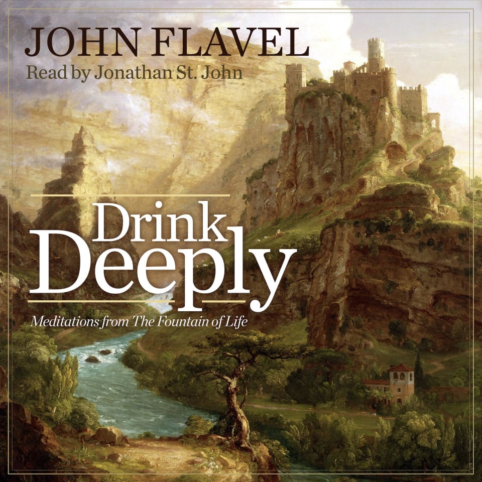 Drink Deeply by John Flavel - Audiobook