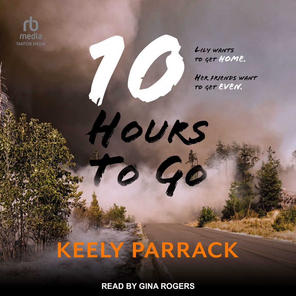 10 Hours to Go by Keely Parrack - Audiobook