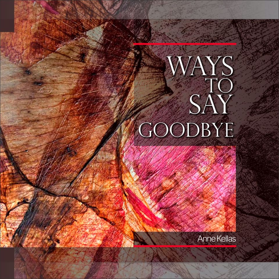 Ways to Say Goodbye by Anne Kellas - Audiobook