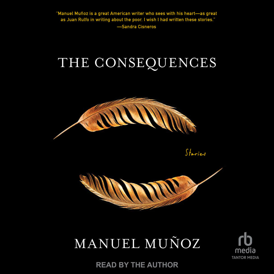 The Consequences by Manuel Muñoz - Audiobook