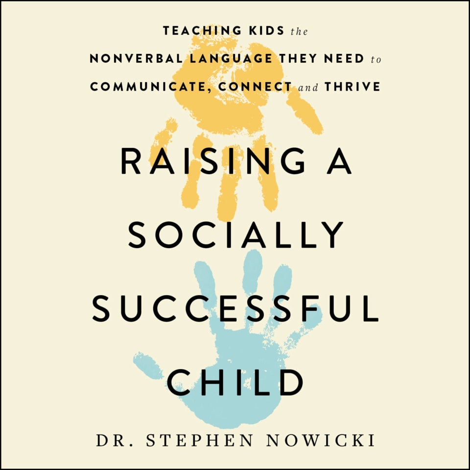 Raising a Socially Successful Child by Dr. Stephen Nowicki - Audiobook